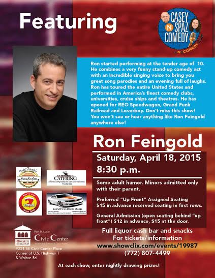 Tickets for CASEY N SPAZ COMEDY PRESENTS RON FEINGOLD in PORT ST LUCIE from ShowClix